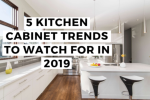 5 Kitchen Cabinet Trends To Watch For In 2019 | N-Hance of Sioux Falls