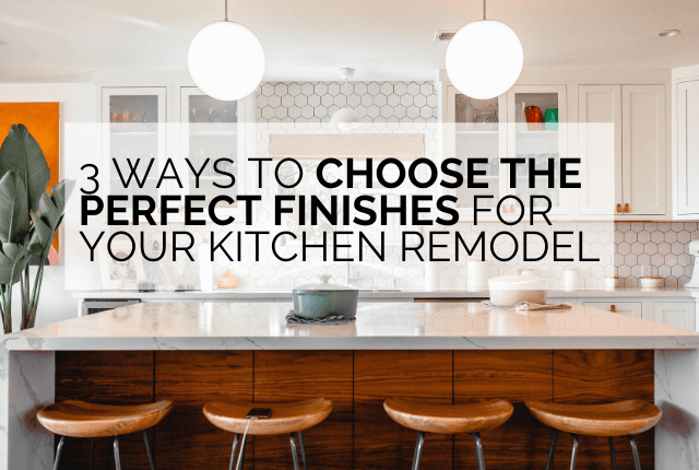Choosing Finishes For Kitchen Remodel | N-Hance of Central Coast