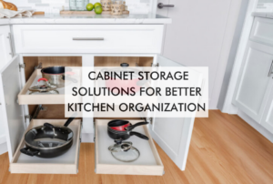 Cabinet Storage Solutions For Better Kitchen Organization | N-Hance of ...